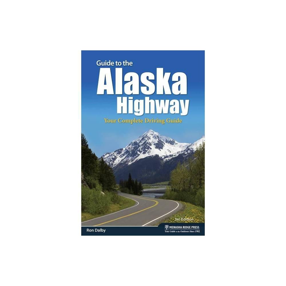 Guide to the Alaska Highway | 3 Rivers Trading Post LLC